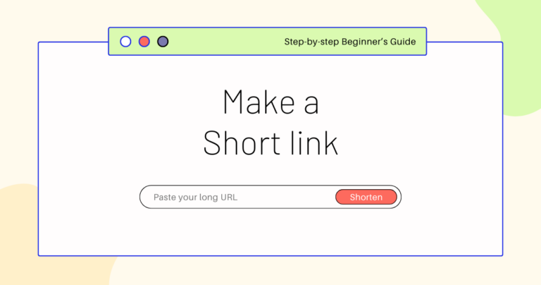 How To Make A Short Link: A Step-By-Step Beginner’s Guide