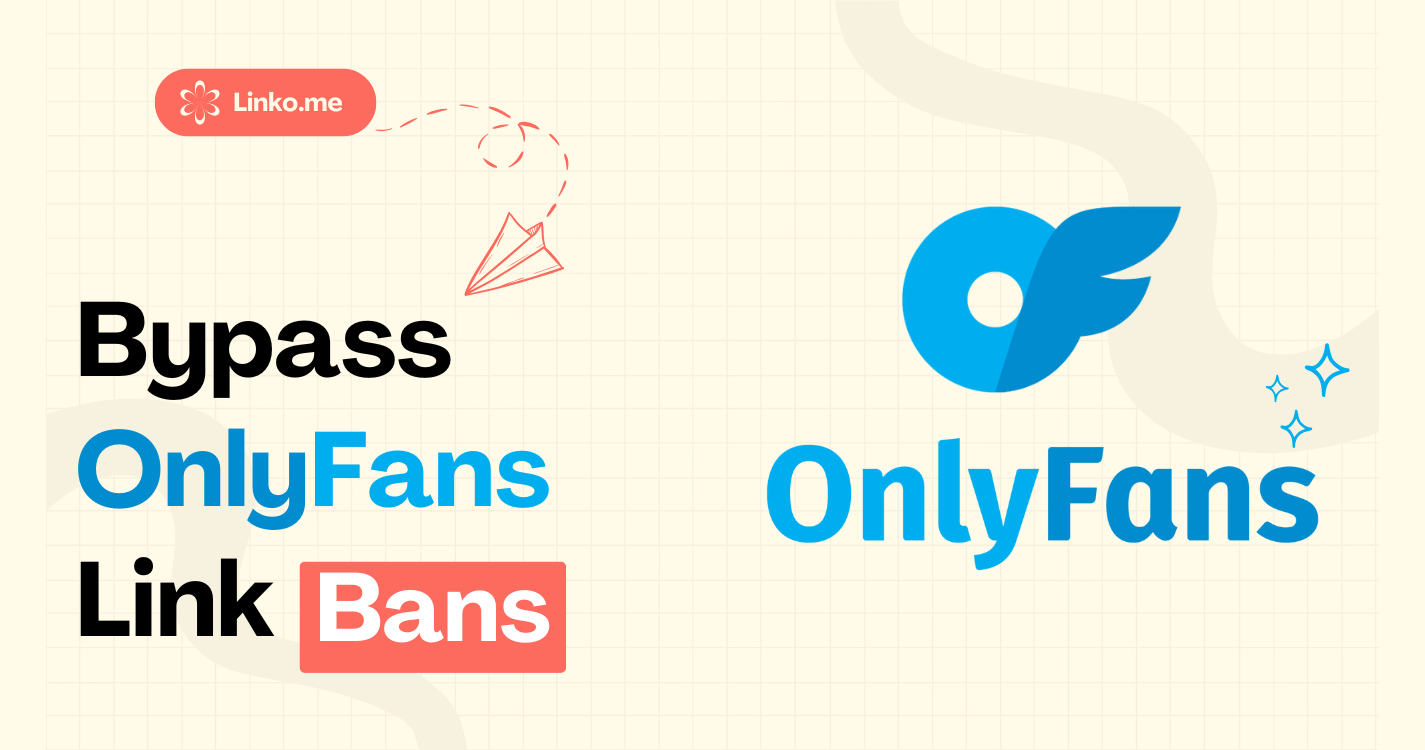 How to Bypass OnlyFans Link Bans with Linko | Best Practices